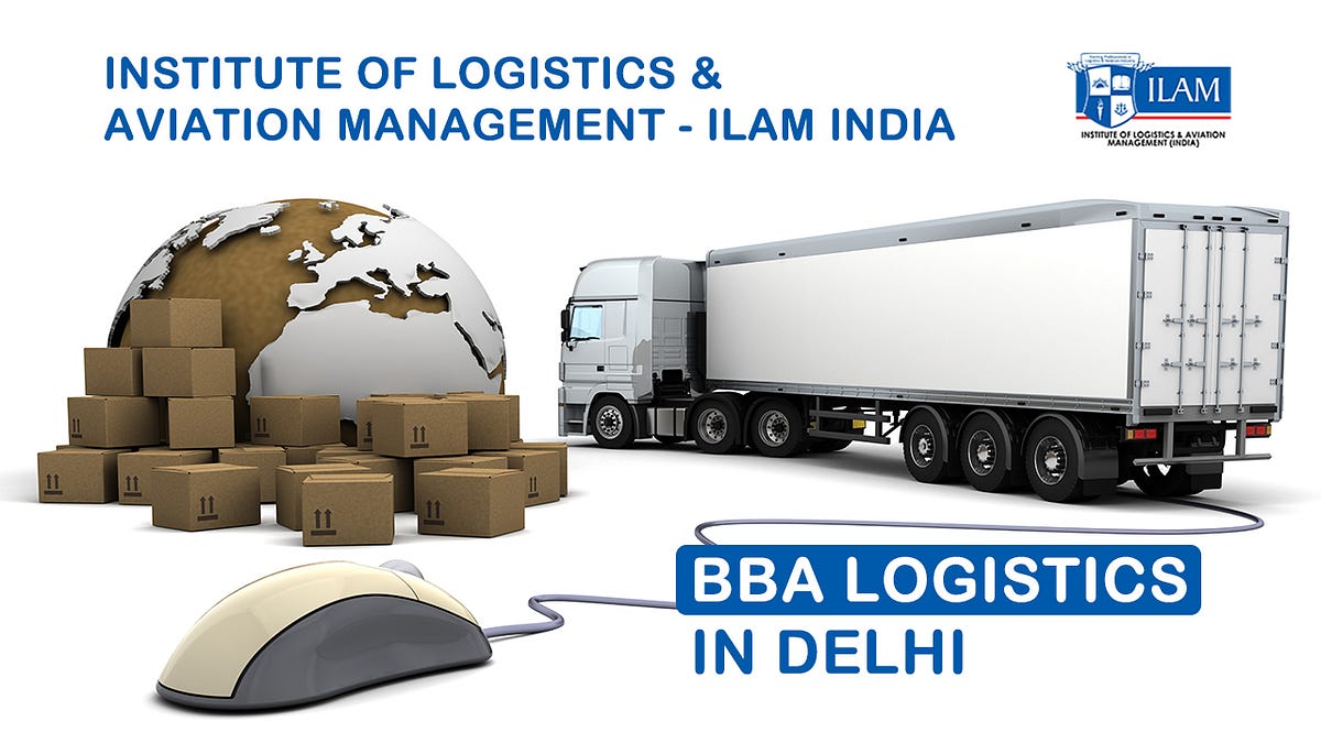 BBA logistics in Delhi - Educationdistence - Medium