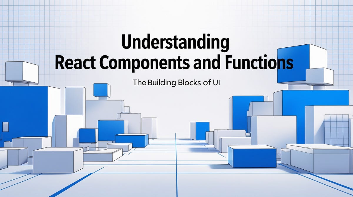 Understanding React Components and Functions: The Building Blocks of UI | by Roshen Perera | Feb ...