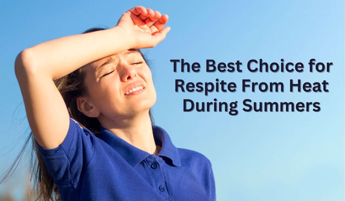 The Best Choice for Respite From Heat During Summers | by SPJ ...