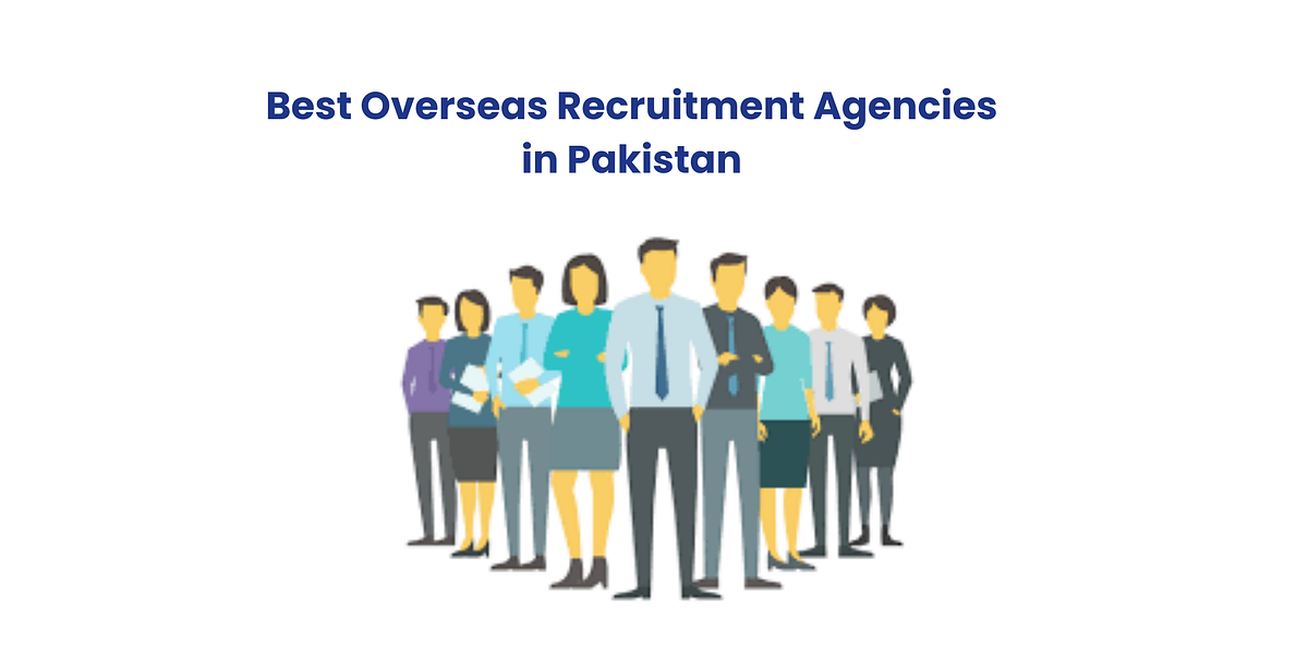 Best Overseas Recruitment Agencies in Pakistan: Connecting Talent with ...