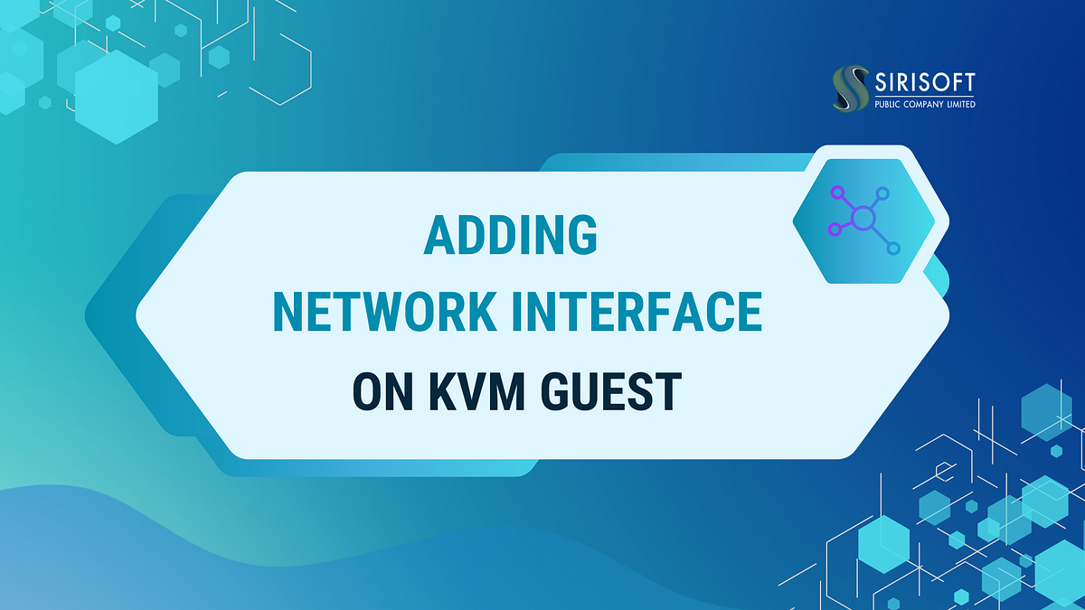 เพิ่ม Interface ให้ KVM Guest มีขั้นตอนอย่างไร | Sirisoft