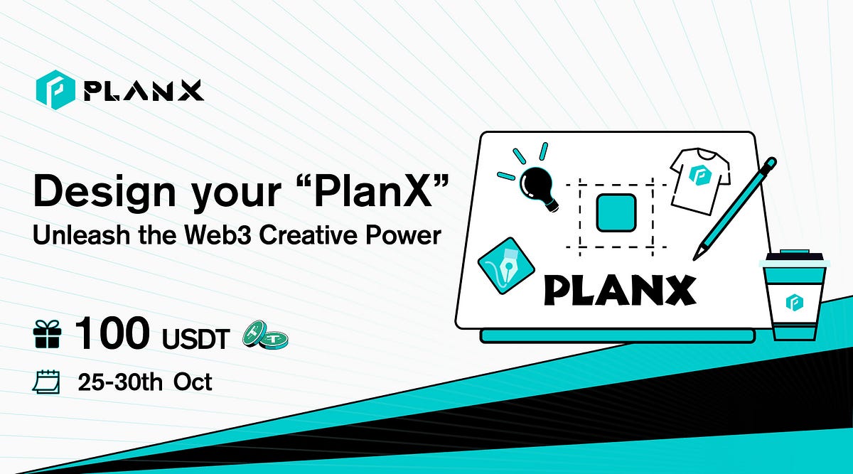 Design your ”PlanX”, Unleash the Web3 Creative Power | by PlanX | Oct ...