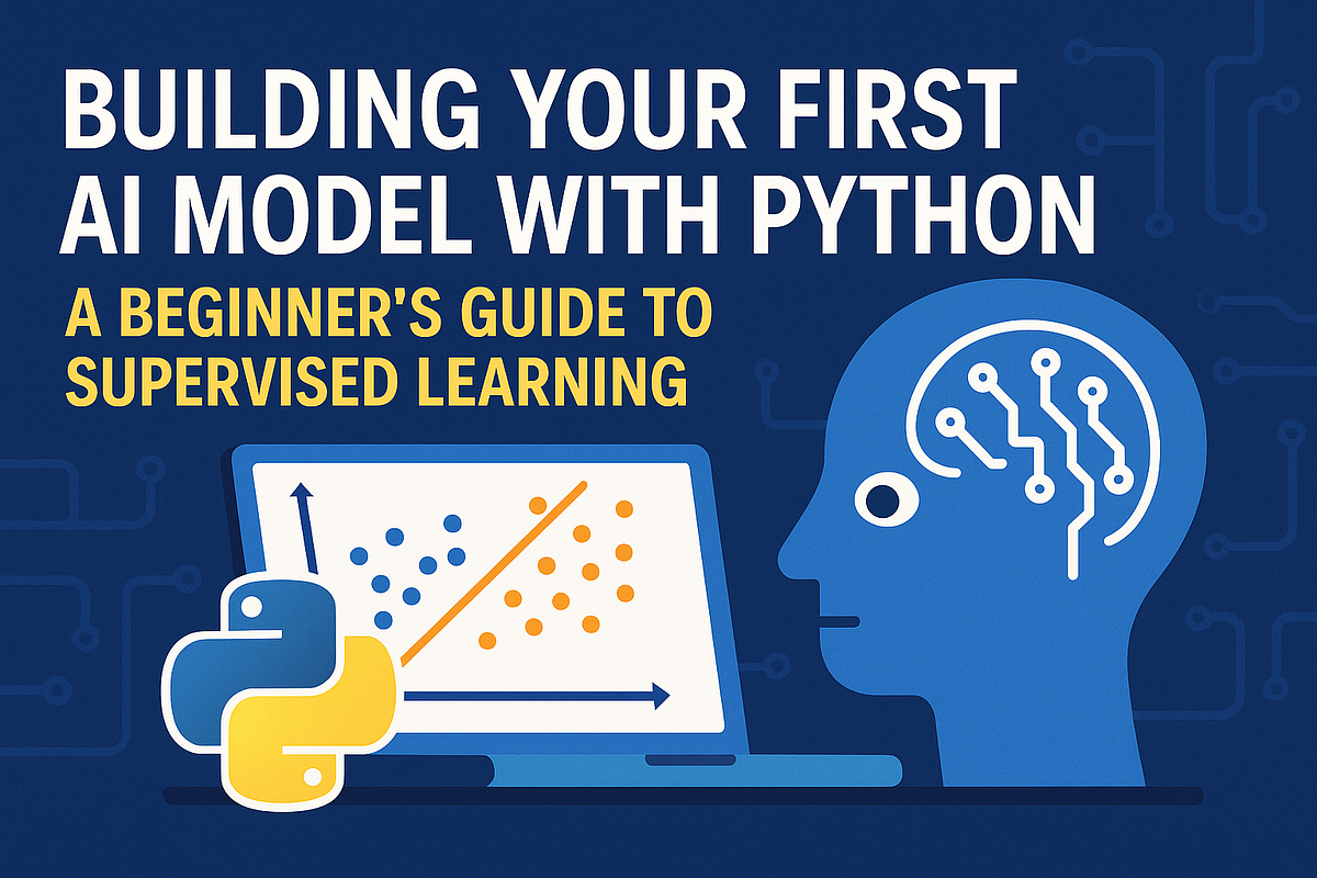Building Your First Ai Model With Python A Beginners Guide To Supervised Learning By Ai With