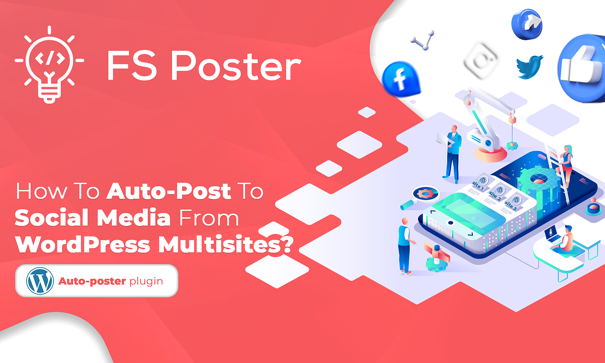 How Can You Auto-Post To Social Media From WordPress Multisites? | by ...