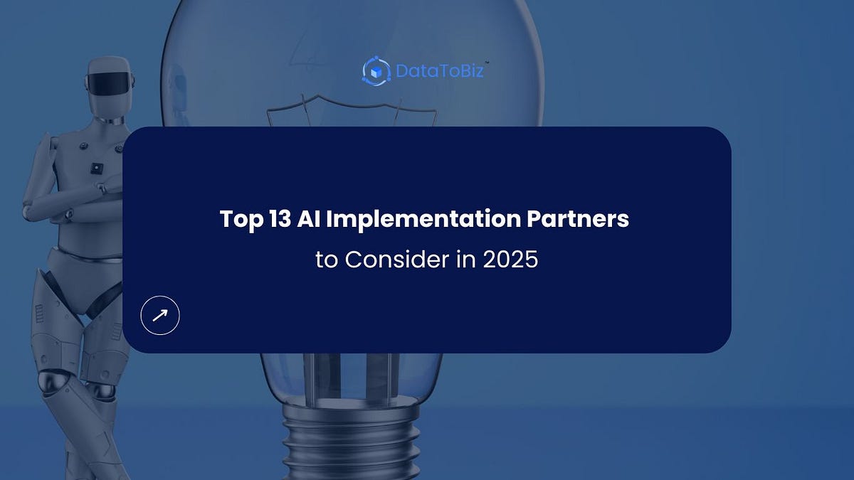 Top 13 AI Implementation Partners to Consider in 2025 | by Kavika Roy ...