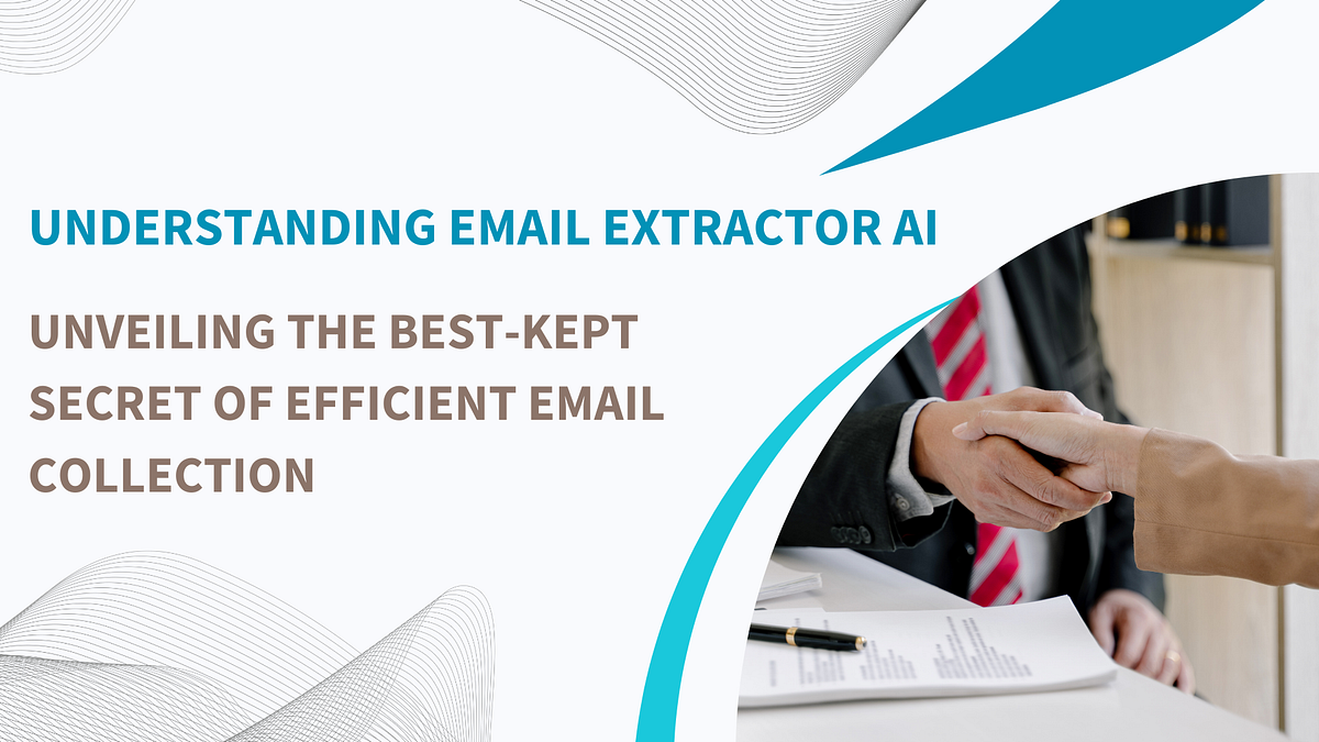 Understanding Email Extractor AI: Unveiling the Best-Kept Secret of ...