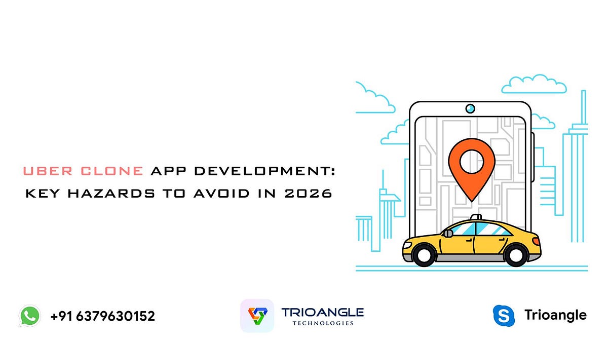 Uber Clone App Development: Key Hazards to Avoid in 2026 | by parker pillsbury | Dec, 2025 | Medium