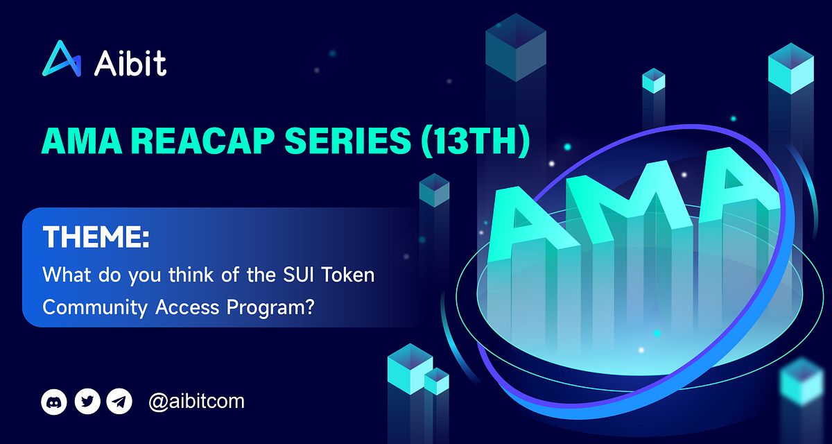 AMA RECAP Series — The SUI Token Access Program | by Aibit | Medium