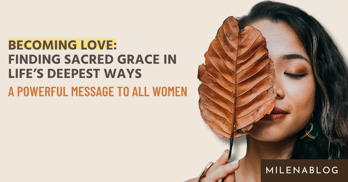 Becoming Love: Finding Sacred Grace in Life’s Deepest Ways | by Milena ...