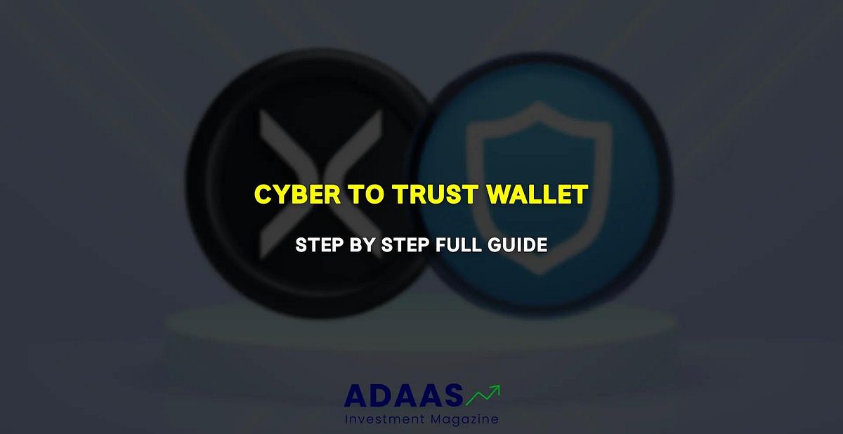 How To Add CyberConnect (CYBER) To Trust Wallet? | by Adaas Capital ...
