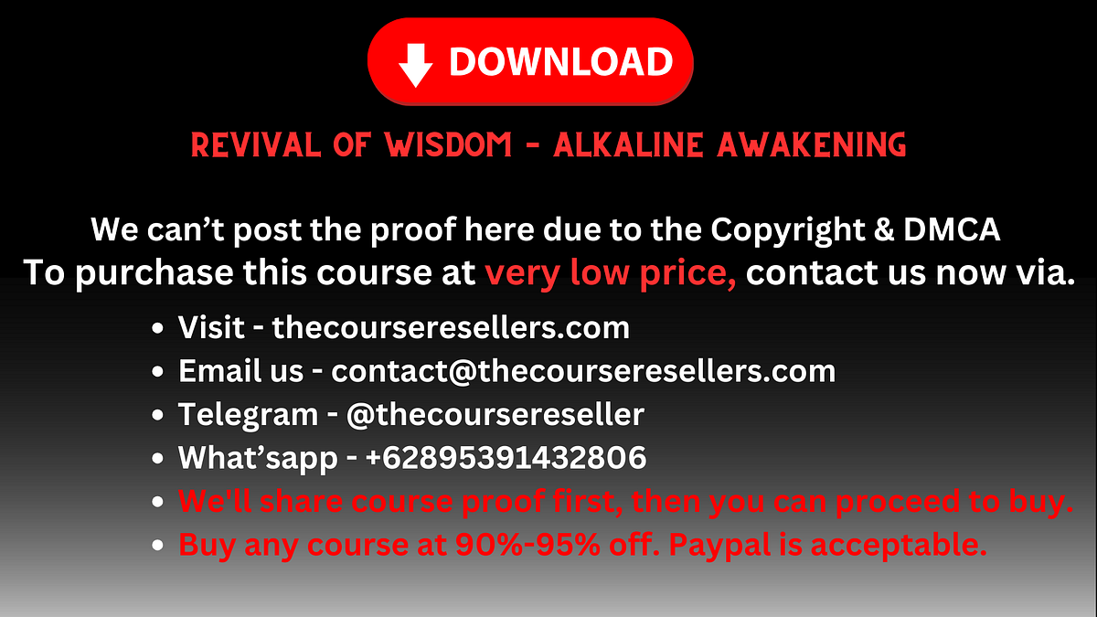 [Thecourseresellers.com] — Revival Of Wisdom — Alkaline Awakening | by ...