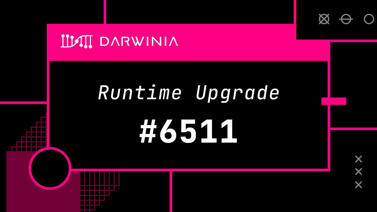 Darwinia 6511 Runtime Upgrade - DARWINIA NETWORK - Medium