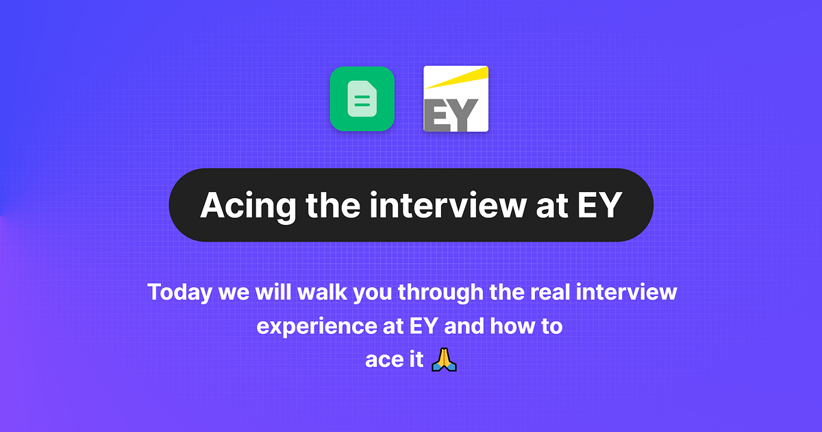 How to Ace the Ernst & Young Interview Written by an Ex-Ernst & Young ...