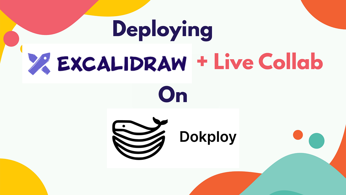 Deploying Excalidraw with Live Collab on Dokploy | by Vincent Oei | Medium