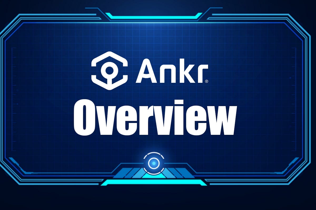 Overview Of Ankr. Who is Ankr? | by Blockchain Hub | Medium