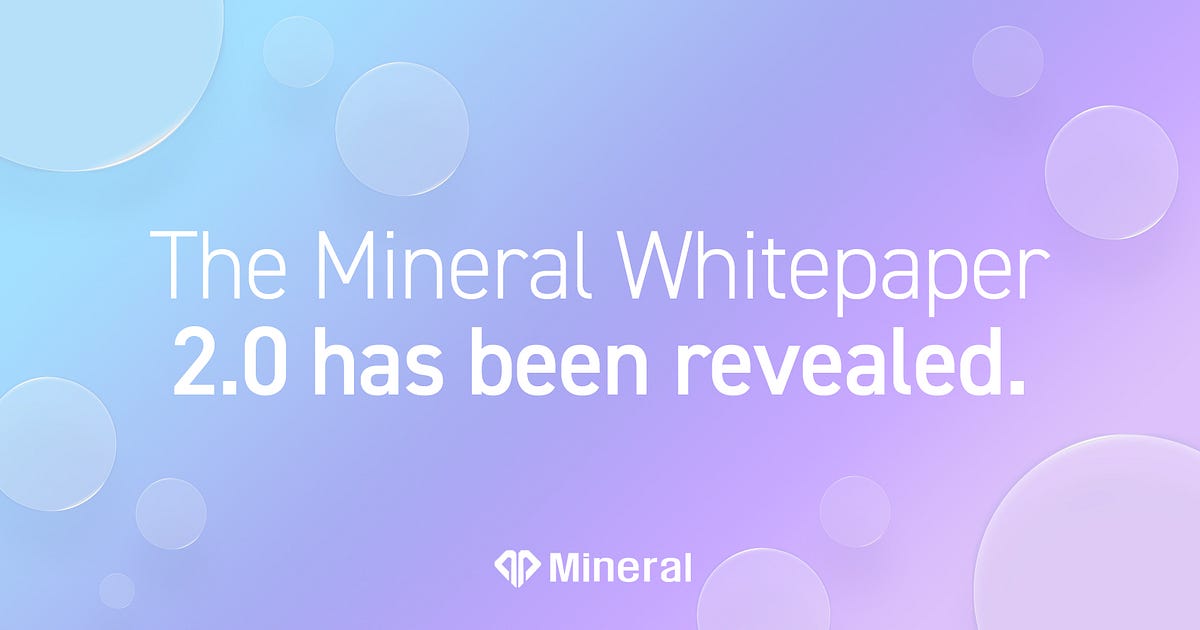 [Mineral Hub] Mineral Whitepaper 2.0 has been revealed. | by Skypeople ...