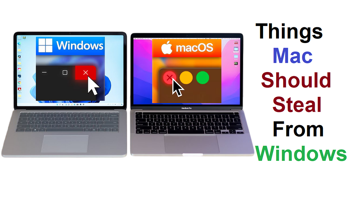 10 Things macOS Should Steal from Windows | by Faizan Saghir | Medium