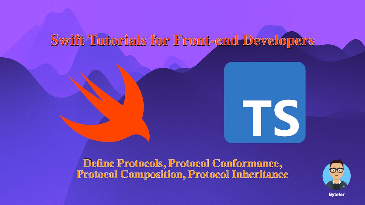 Swift Tutorials: Protocols | by Bytefer | Medium | Stackademic