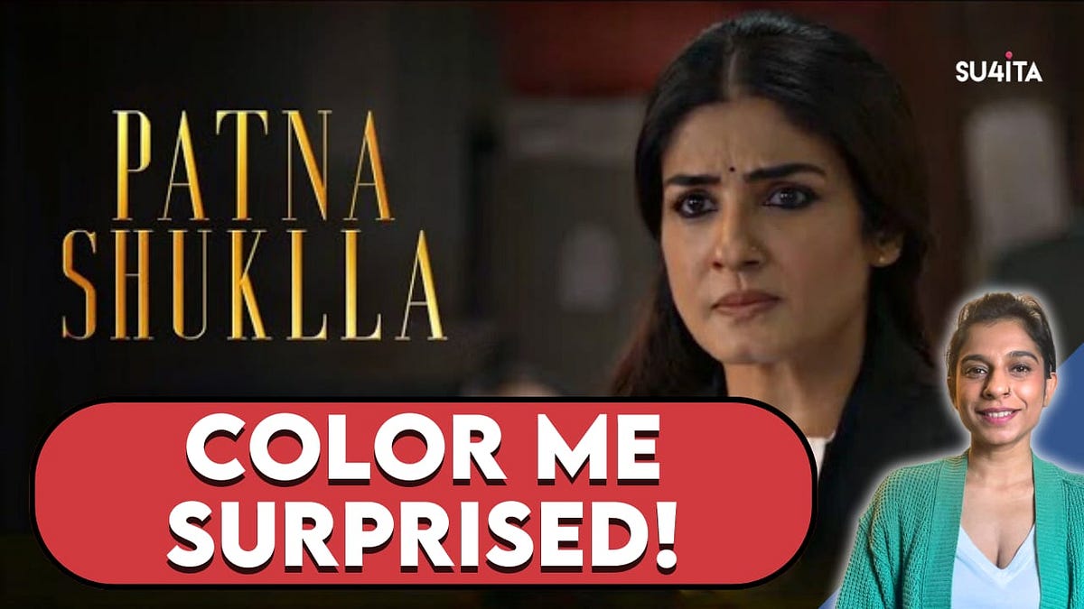 Patna Shuklla Movie Review — Sucharita Tyagi | by Sucharita Tyagi | Medium