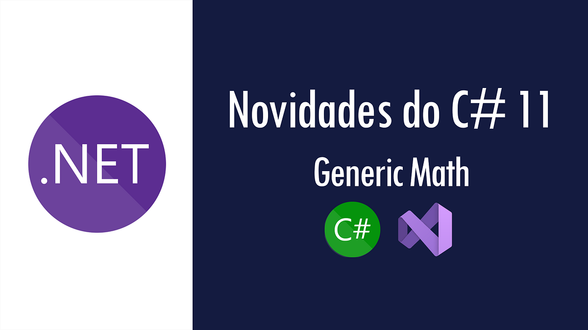 Novidades do C# 11: Generic Math. A implementação em C# de cálculos ...