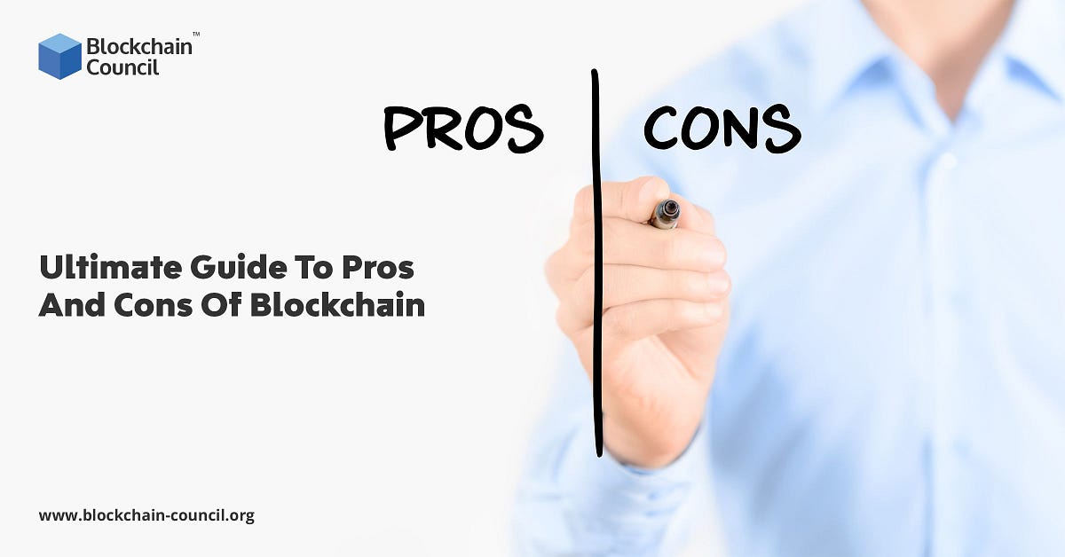 Ultimate Guide To Pros And Cons Of Blockchain | by Rashmeet Kaur | DataDrivenInvestor