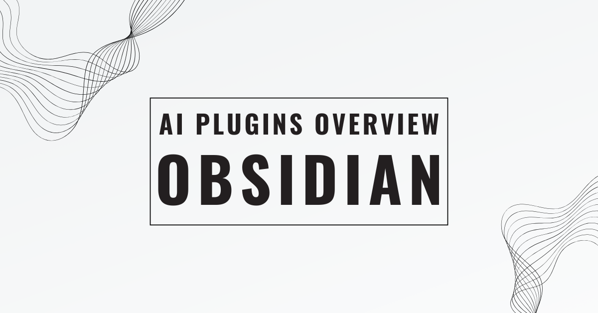 Obsidian: AI Plugins Overview. This in-depth exploration comes… | by Peter Miľovčík | Medium