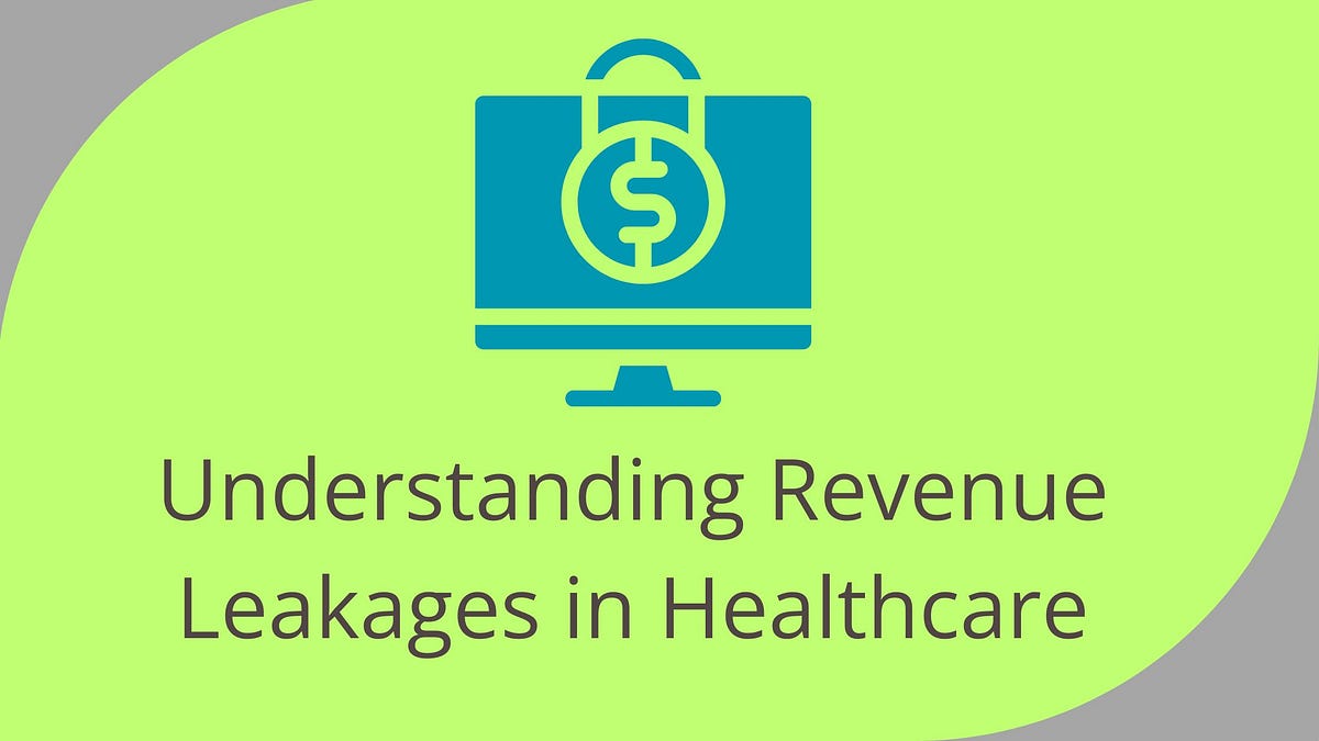 Understanding Revenue Leakages in Healthcare | by Casimer Mitchell ...