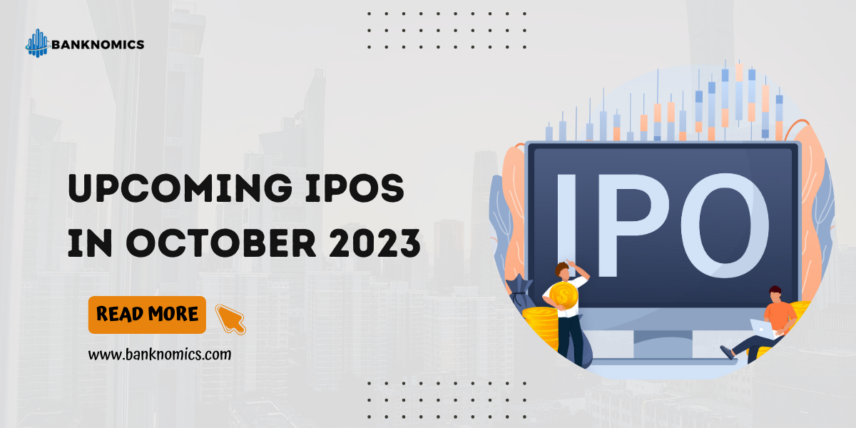 5 Upcoming IPOs in October 2023. Upcoming IPOs in October 2023 | by Bank Nomics | Sep, 2023 | Medium