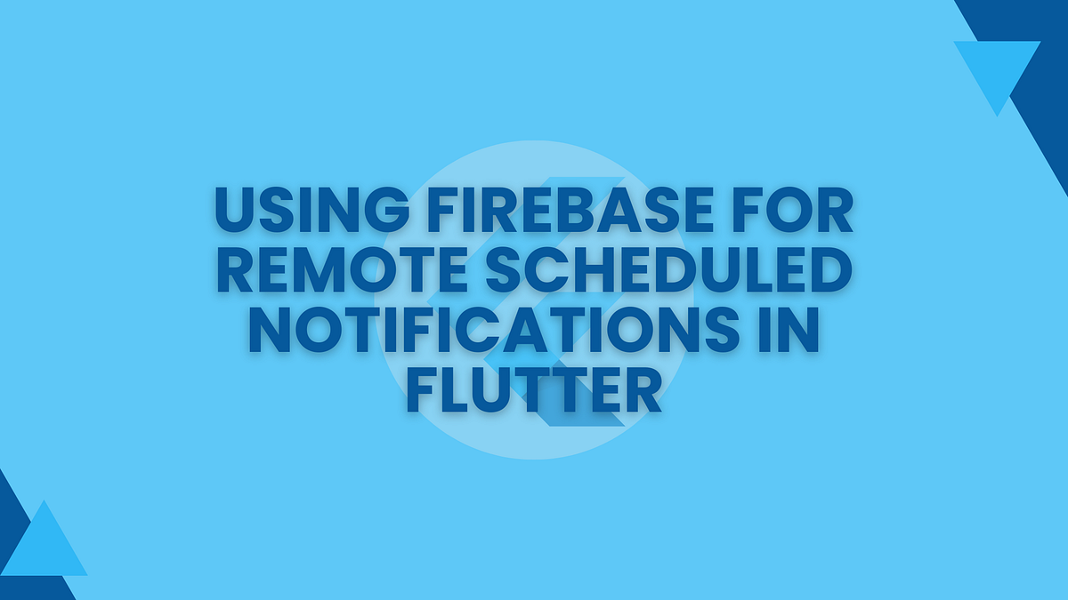 Using Firebase for Remote Scheduled Notifications in Flutter | by Developer Hub | Flutter Hub ...