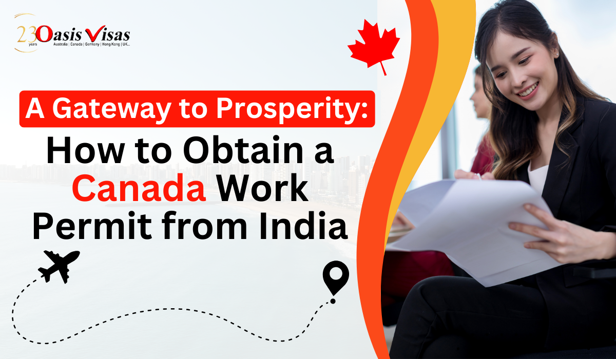 A Gateway to Prosperity: How to Obtain a Canada Work Permit from India ...