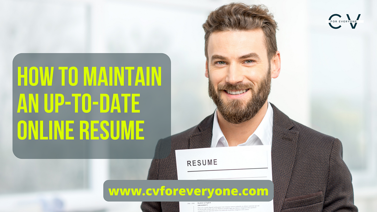 How to Maintain an Up-to-Date Online Resume | CV FOR EVERYONE | by CV ...