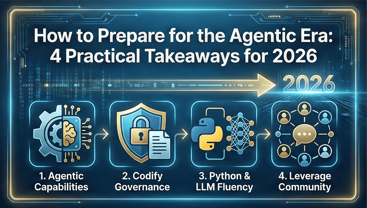 How to Prepare for the Agentic Era: 4 Practical Takeaways for 2026 | by ...