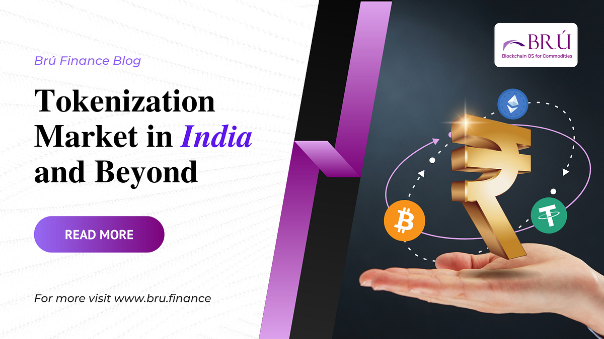 Tokenization Market in India and Beyond | by Brú Finance | Brú Finance | Nov, 2024 | Medium