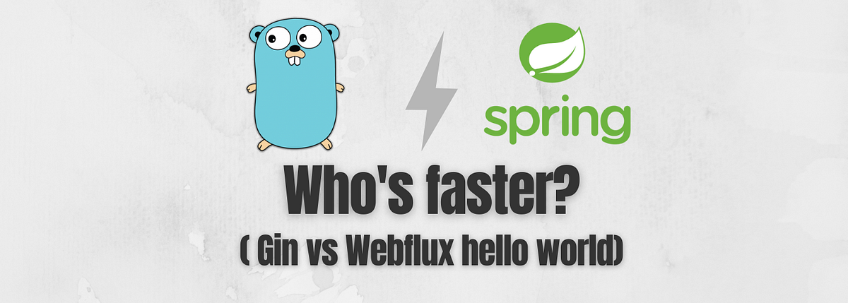 Go gin vs Springboot Webflux: Hello world performance comparison | Tech Tonic