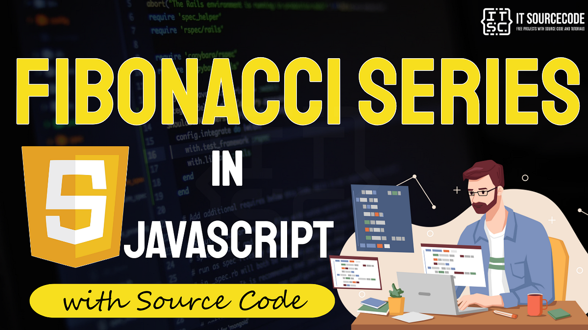 Fibonacci Series in JavaScript with Source Code | by JOKEN VILLANUEVA | Jun, 2025 | Medium