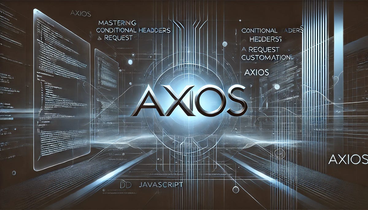 Mastering Axios: Conditional Headers and Request Customization | by Sagar Dhomane | Medium