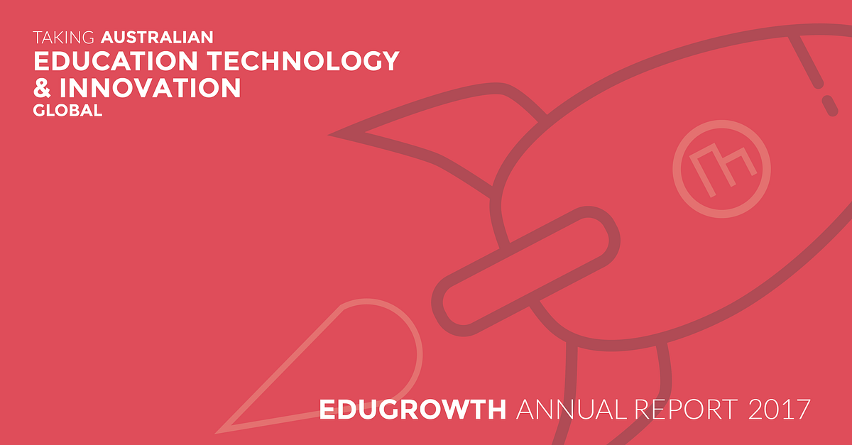 EduGrowth. Taking Australian Education Technology and Innovation Global ...
