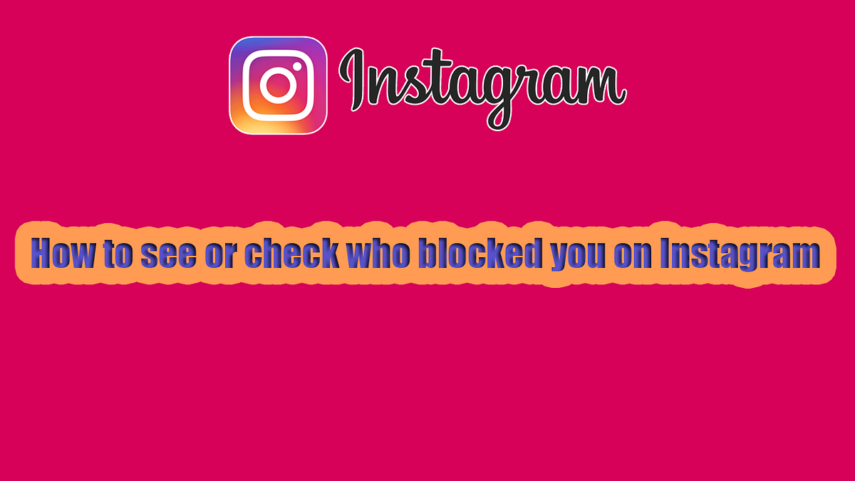 How to see or check who blocked you on Instagram | by Shaniagoncharev ...