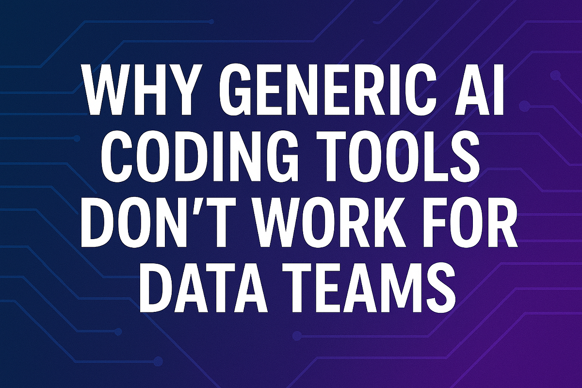 Why Generic AI Coding Tools Don’t Work for Data Teams | by Duckcode AI ...