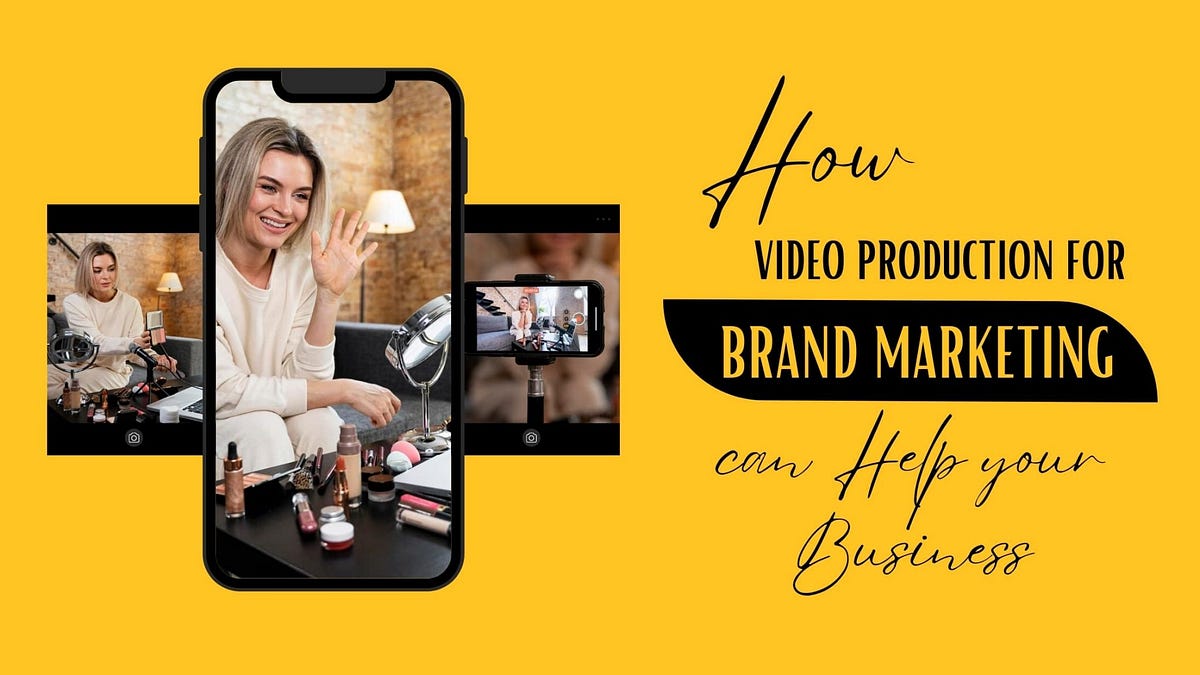 Lights, Camera, Action: How Video Production For Brand Marketing Can ...