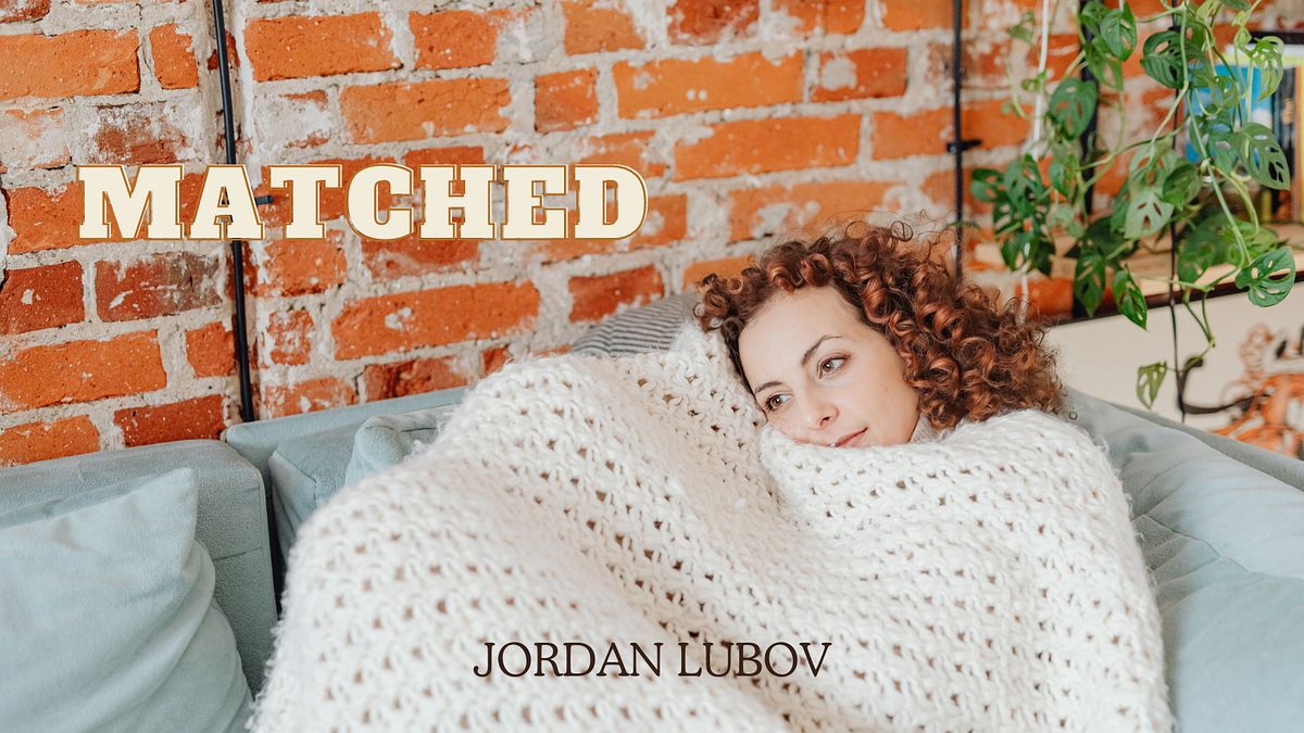 Matched — Chapter 14. Feeling emotional and the comforting… | by Jordan ...