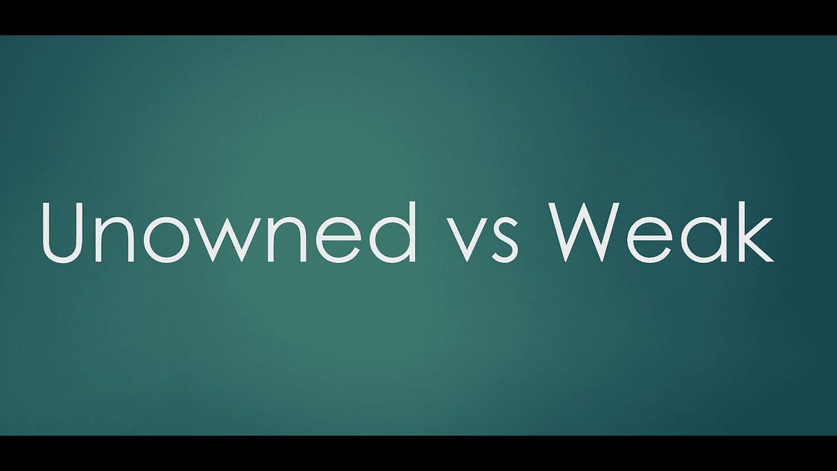 What is the difference between unowned and weak in swift? | by Rehan Chaudhry | Medium