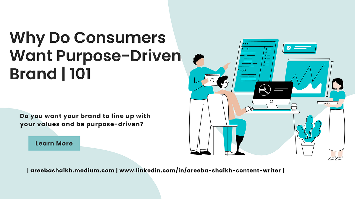 Why Do Consumers Want Purpose-Driven Brand | 101 | by AREEBA SHAIKH ...