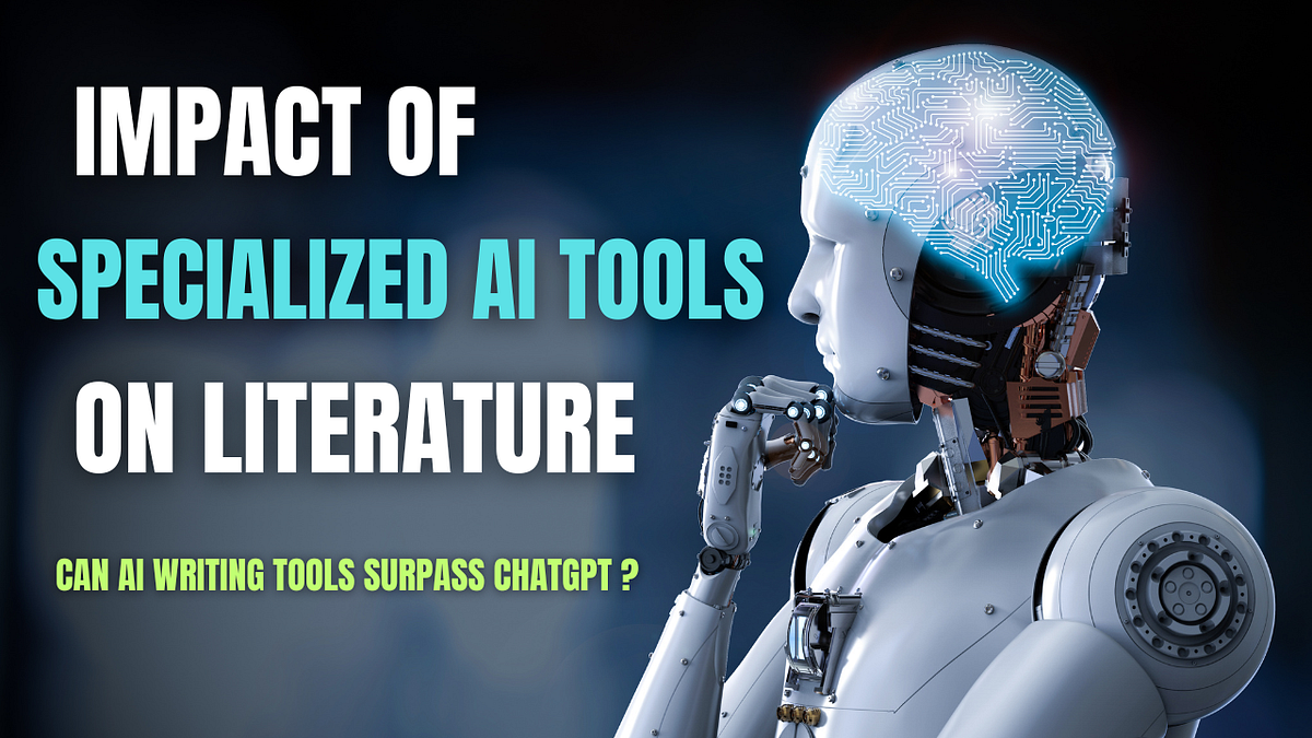 Impact of Specialized AI Tools on Literature. | by Amy Steele | Medium