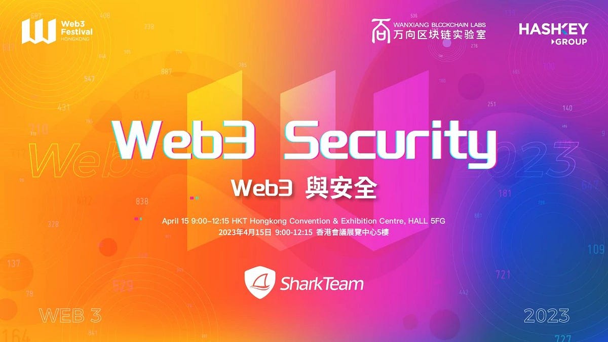 Hong Kong Web3 Festival the Agenda of the “Web3 and Security” Forum | by SharkTeam | Medium