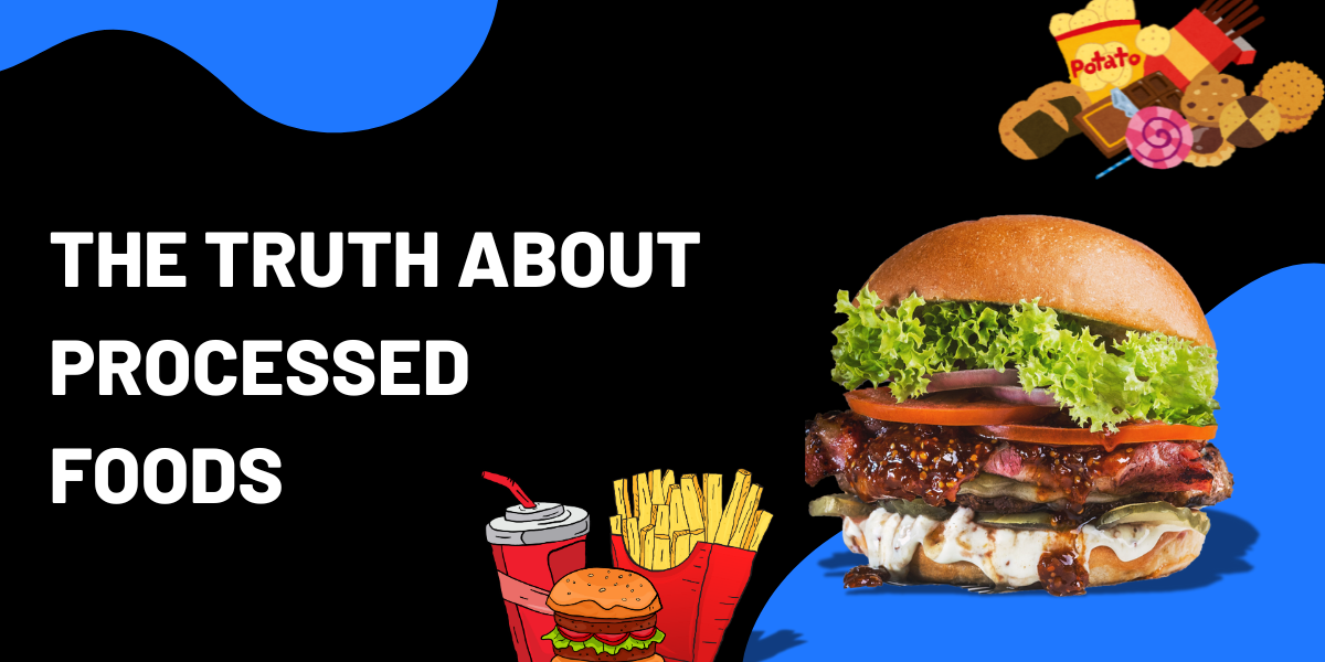 The Truth About Processed Foods: How Diet Affects Long-Term Health | by ...