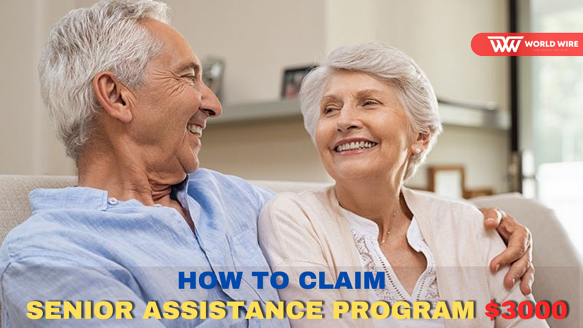 How to Claim Senior Assistance Program $3000 | by World-Wire | Oct, 2024 | Medium