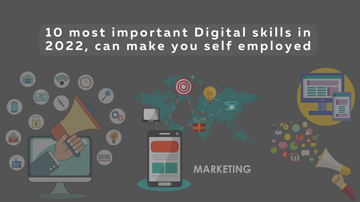 10 most important Digital skills in 2022, can make you self employed ...