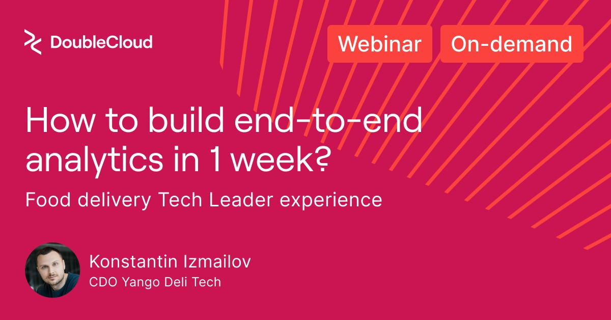 How to build end-to-end analytics in 1 week? Food delivery Tech Leader ... How to build end-to-end analytics in 1 week? Food delivery Tech Leader ...