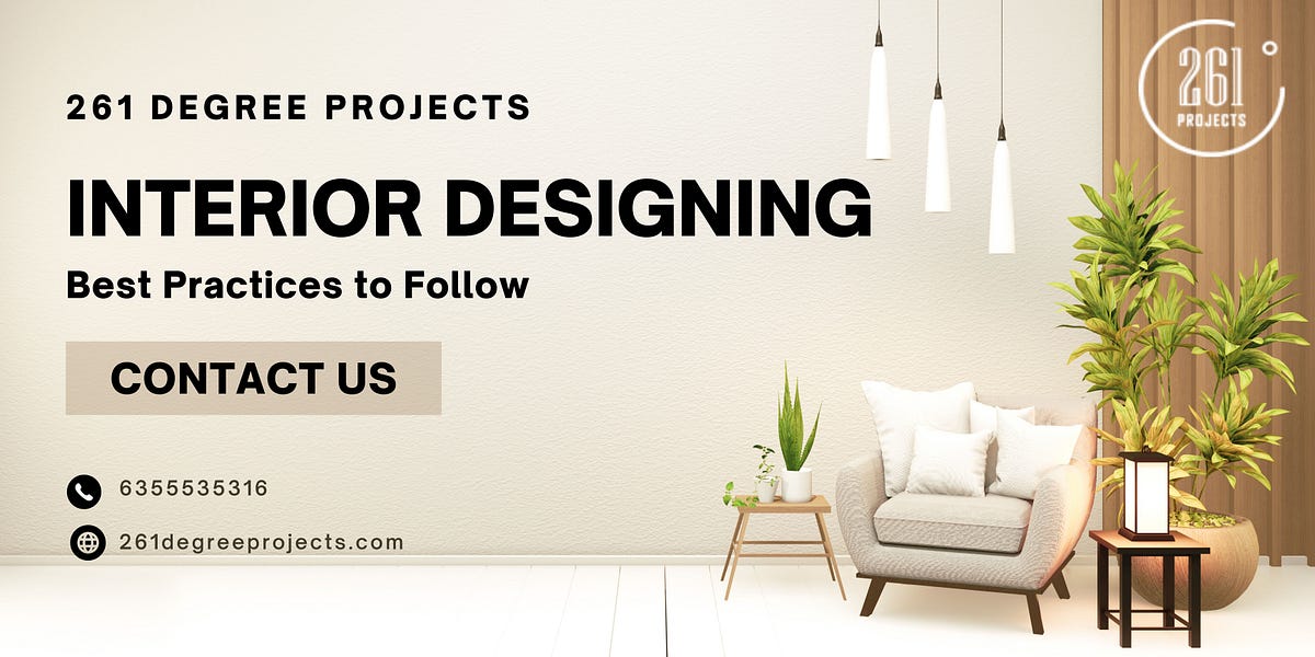 4 Basic Practices To Follow for Better Interior Designing | by 261 ...
